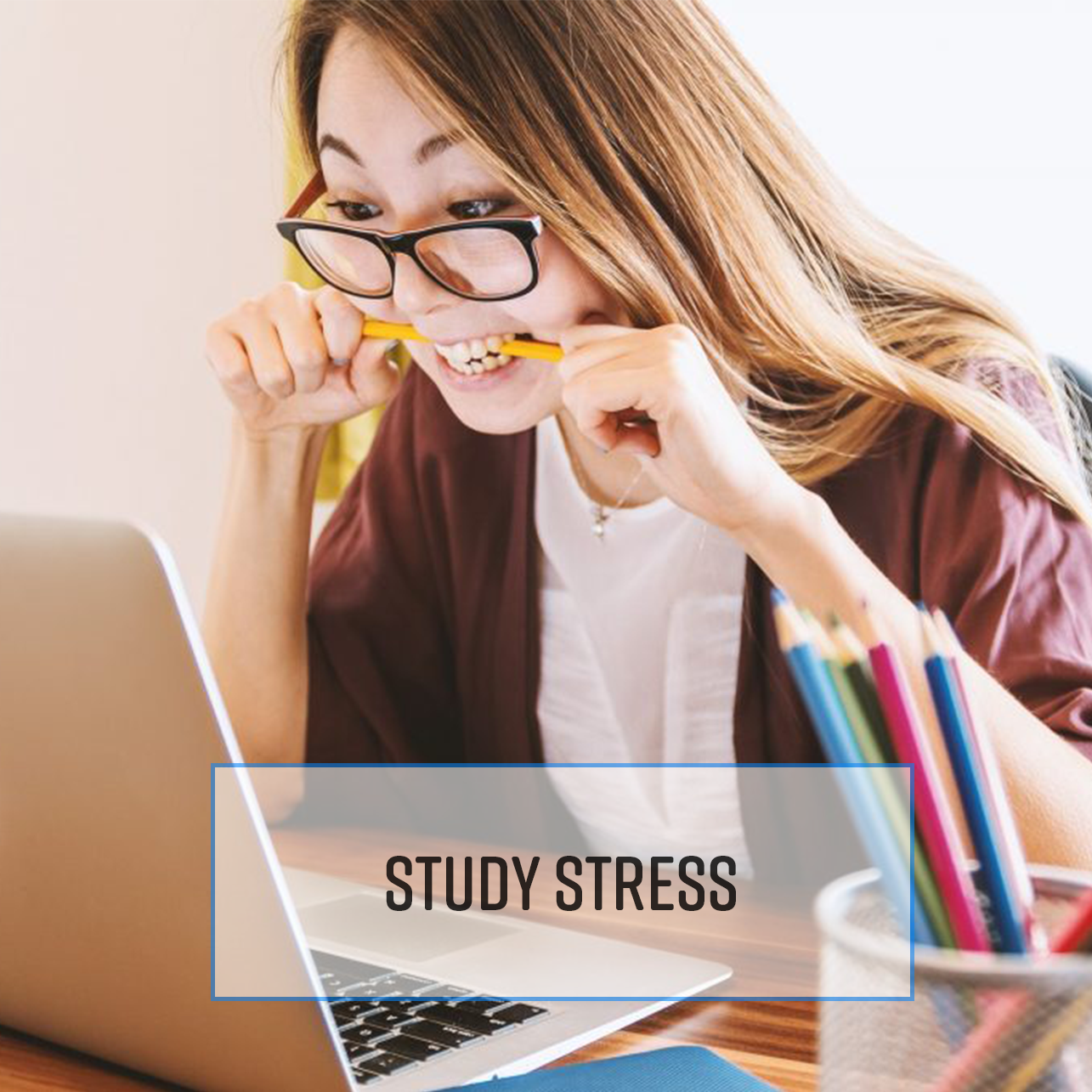 Study Stress ~ Be Your Potential